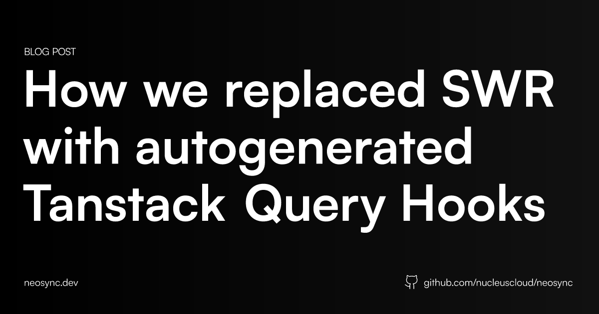 How We Replaced Swr With Autogenerated Tanstack Query Hooks 6236